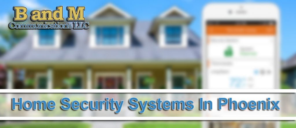 Home Security Phoenix – B and M Communications